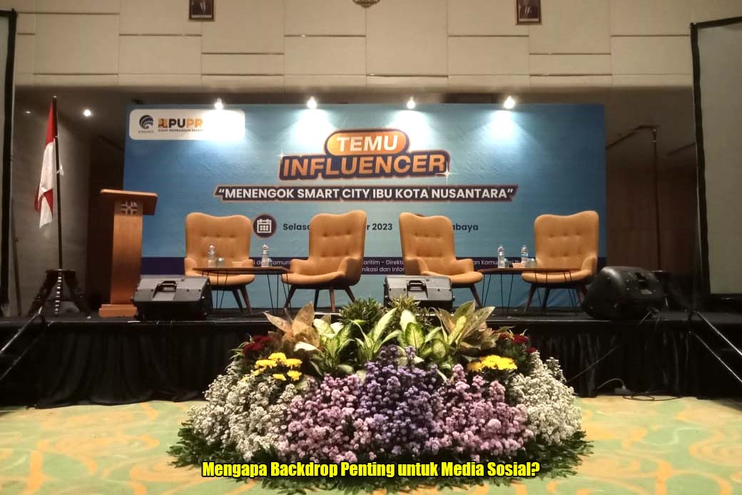 Mengapa Backdrop Penting untuk Media Sosial? - Jasa Backdrop Acara