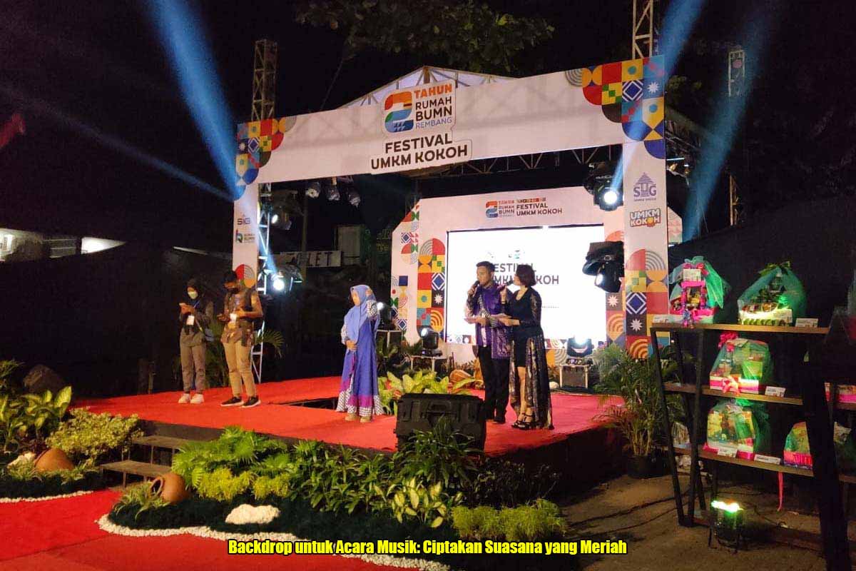 Backdrop untuk Acara Musik: Ciptakan Suasana yang Meriah - Jasa ...