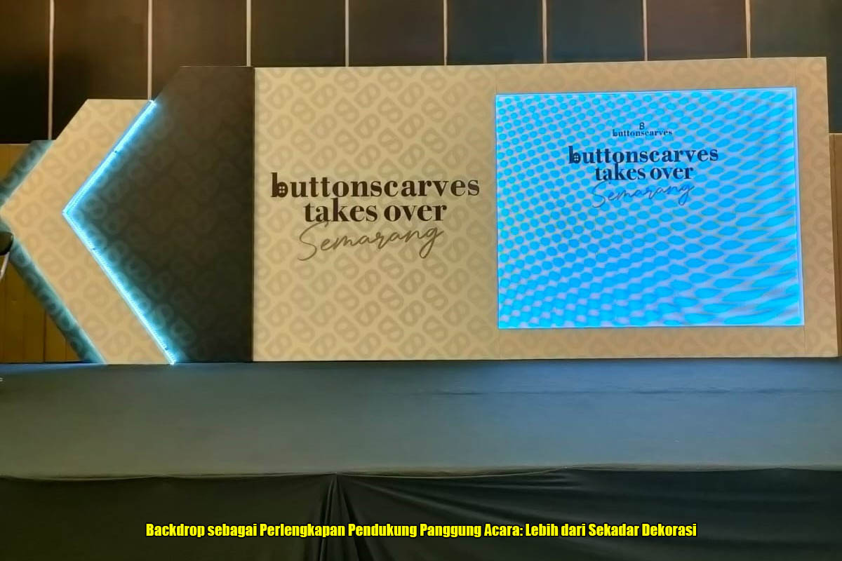 Backdrop sebagai Perlengkapan Pendukung Panggung Acara: Lebih dari ...