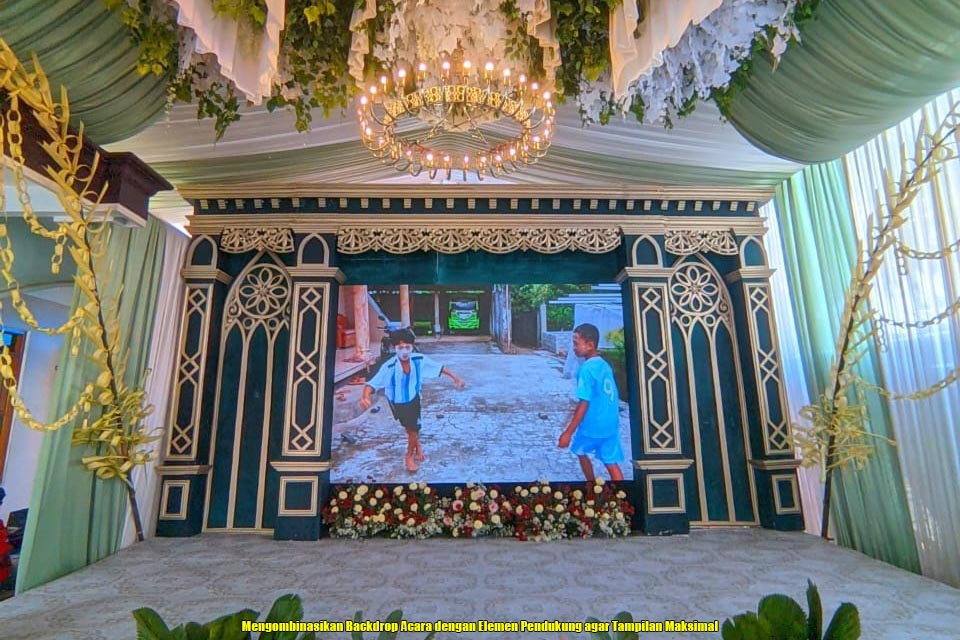 Mengombinasikan Backdrop Acara dengan Elemen Pendukung agar Tampilan ...